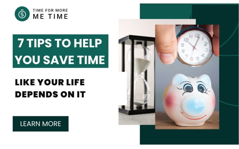 7 Tips To Help You Save Time Like Your Life Depends On It — TFMMT