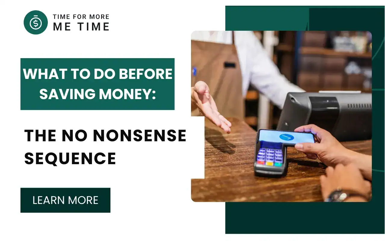 What To Do Before Saving Money: The No Nonsense Sequence — TFMMT